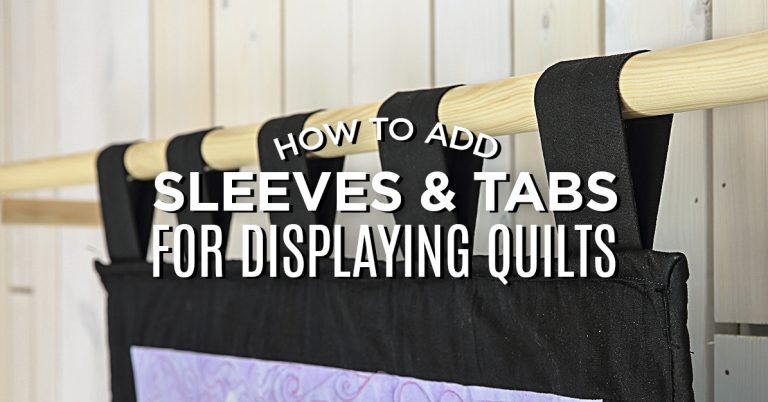 Tutorial: How to Add Sleeves & Tabs For Displaying Your Quilts – Man Sewing