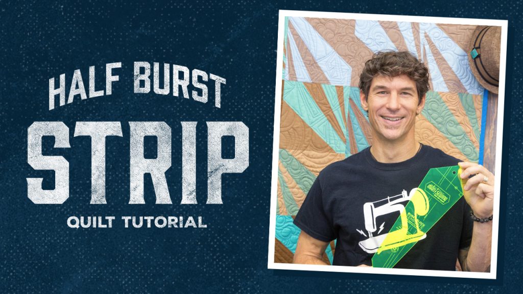 Half Burst Strip Quilt – Man Sewing