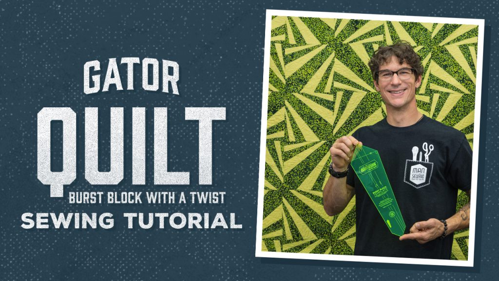 Gator Quilt: Burst Block with a Twist – Man Sewing